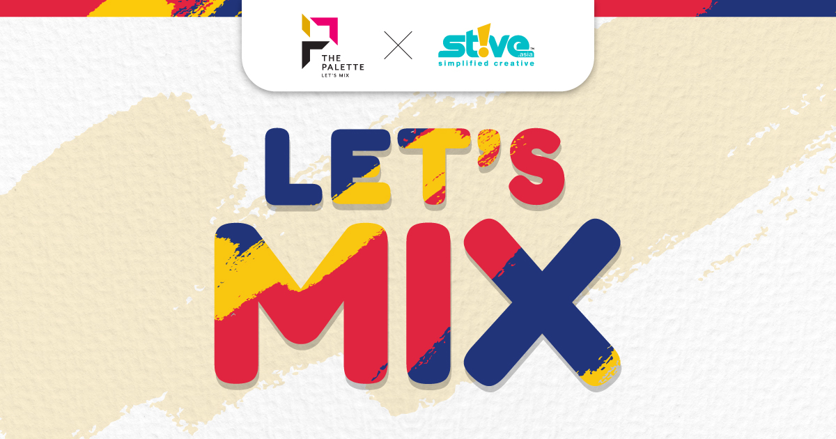 LET'S MIX | #ProudMalaysianArtist by The Palette & Stive Asia